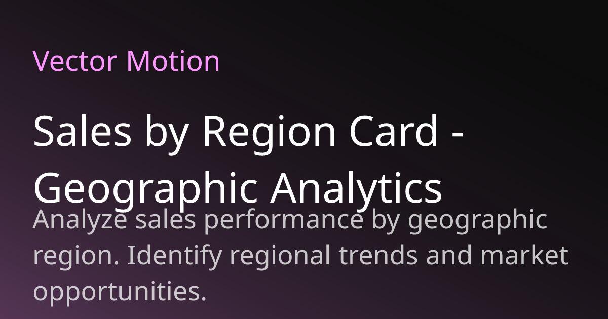 Sales by Region Card - Geographic Analytics | VectorMotion