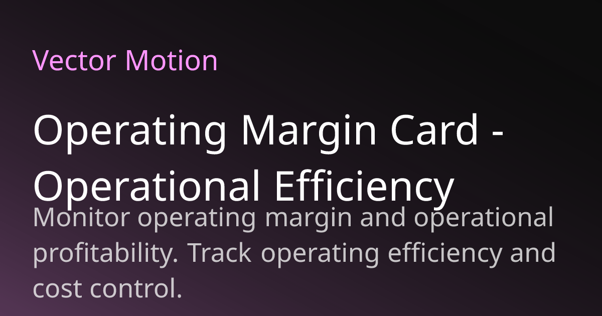 Operating Margin Card - Operational Efficiency | VectorMotion