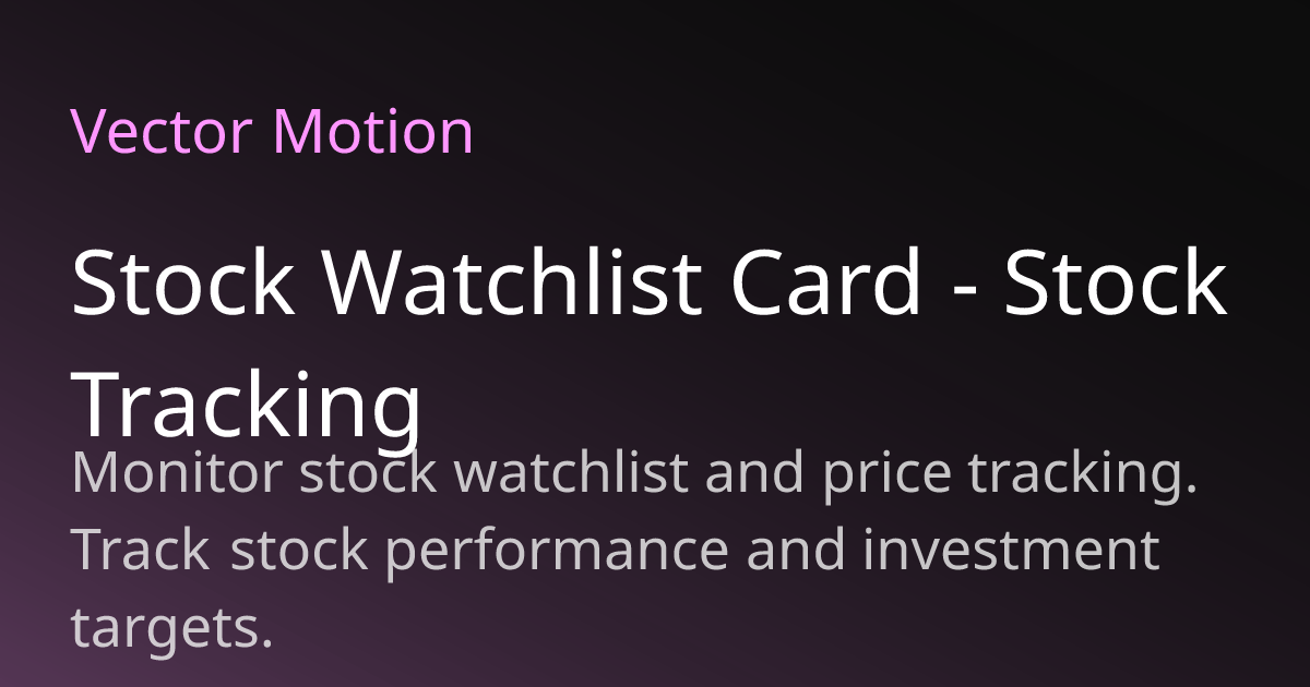 Stock Watchlist Card - Stock Tracking | VectorMotion