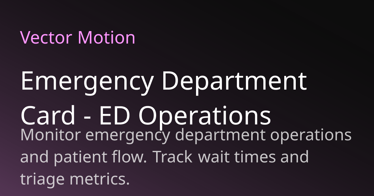 Emergency Department Card - ED Operations | VectorMotion