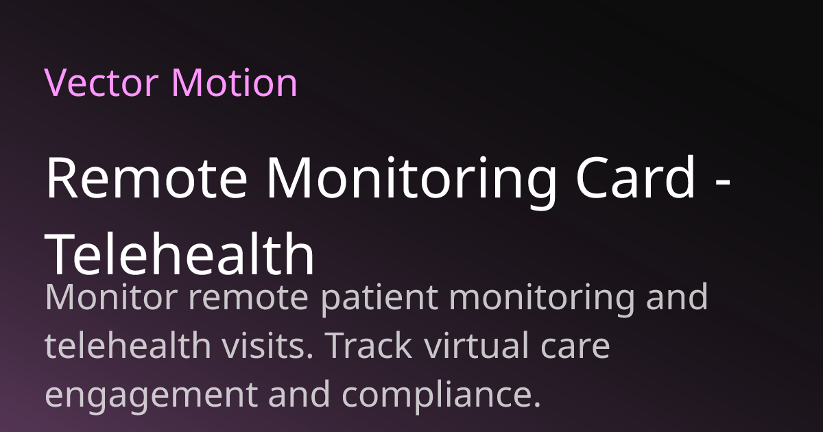 Remote Monitoring Card - Telehealth | VectorMotion